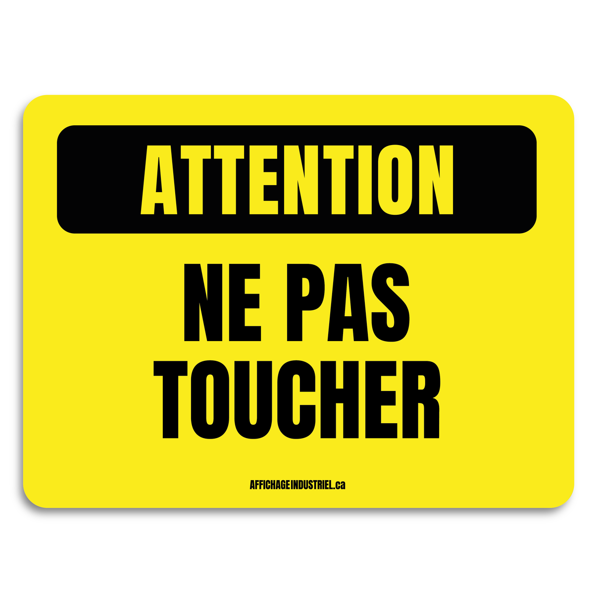 Attention - Ne pas toucher – AFFICHAGEINDUSTRIEL.ca