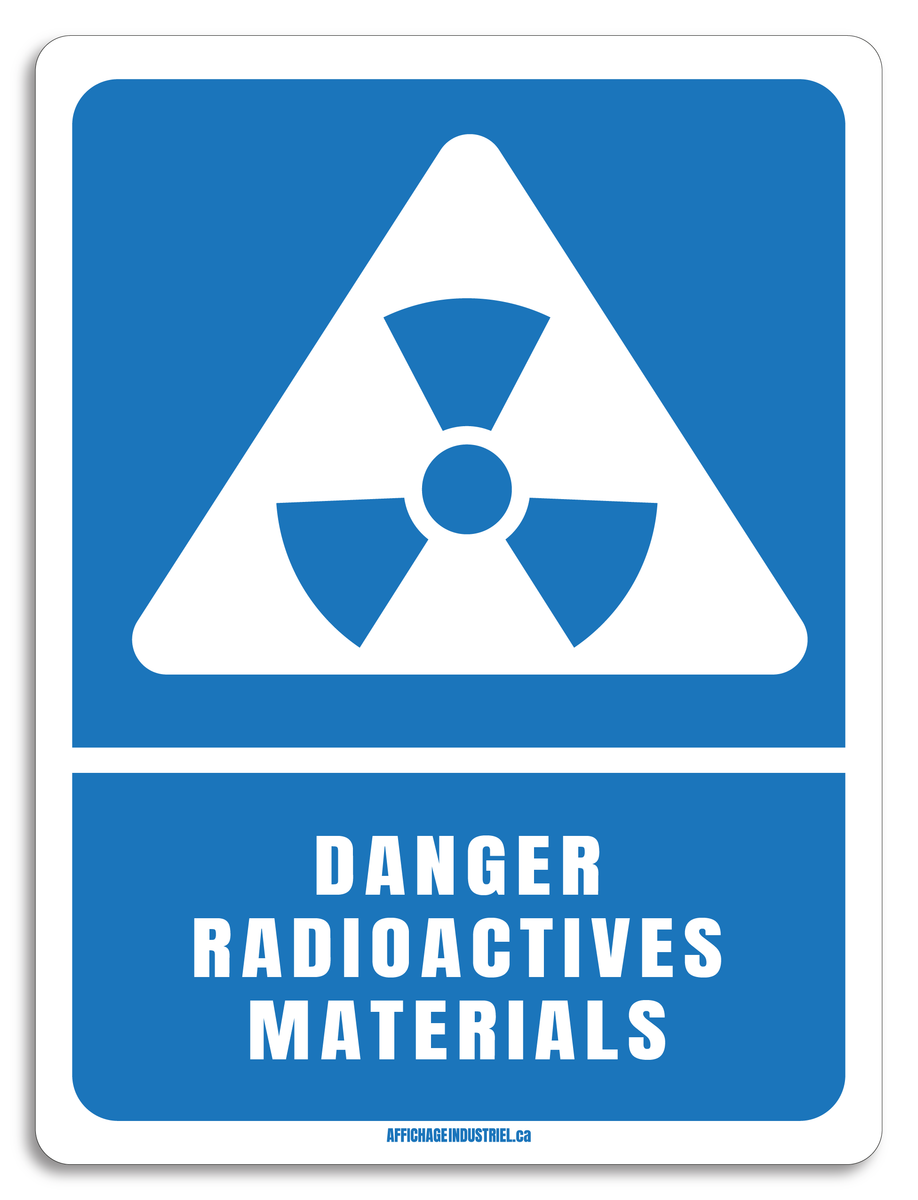 Danger matières radioactives – AFFICHAGEINDUSTRIEL.ca